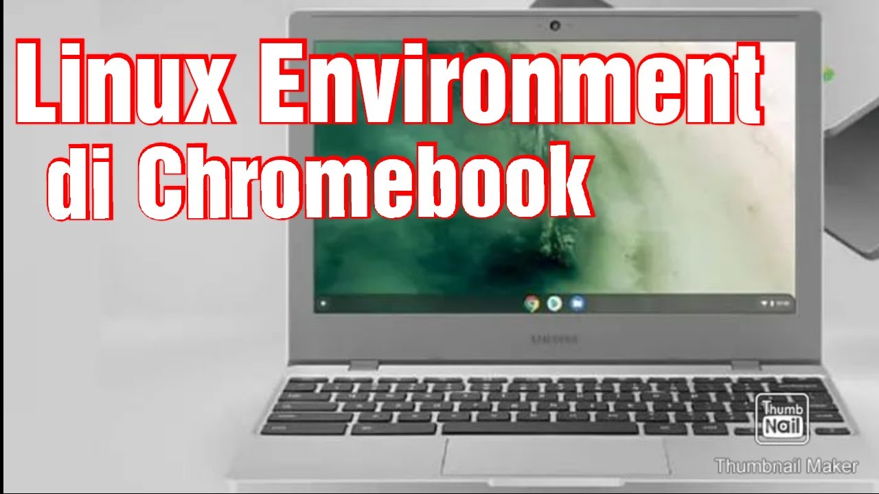 Cara Instal Linux di Samsung Chromebook 4 - Apa Guna Linux Environment ...