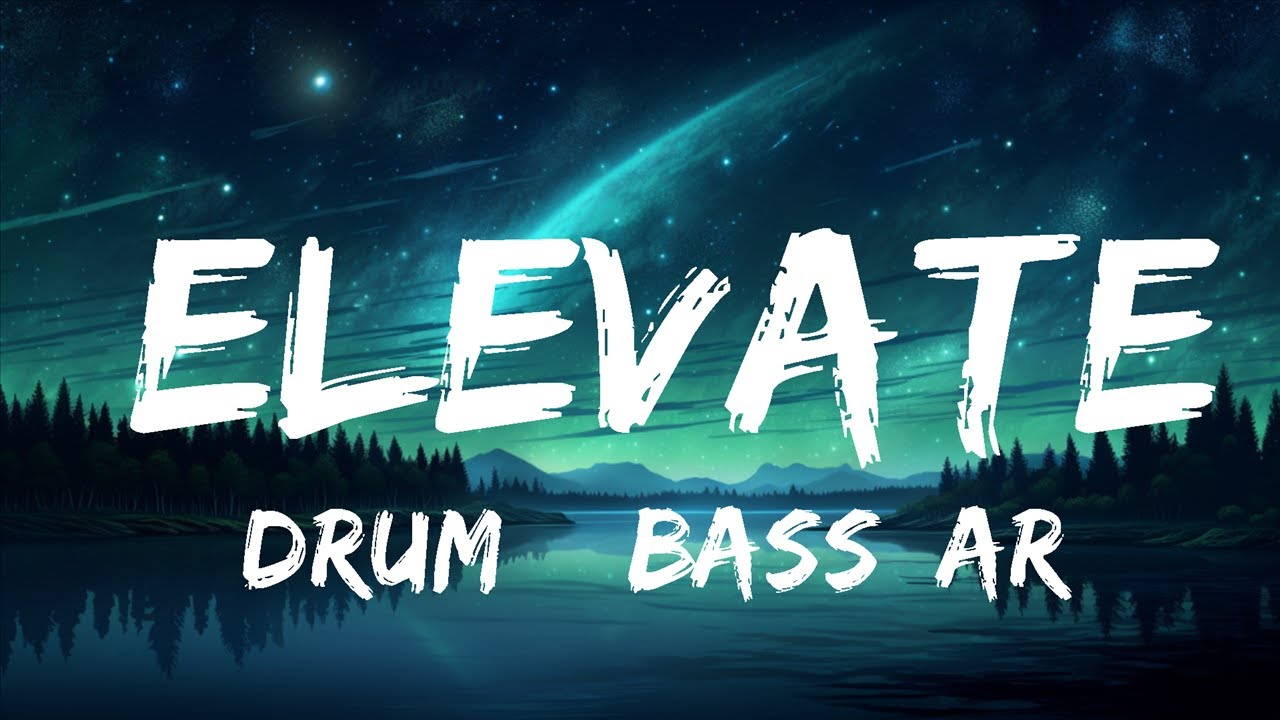 [Drum & Bass] Arcien - Elevate | Best Vibing Music - YouTube