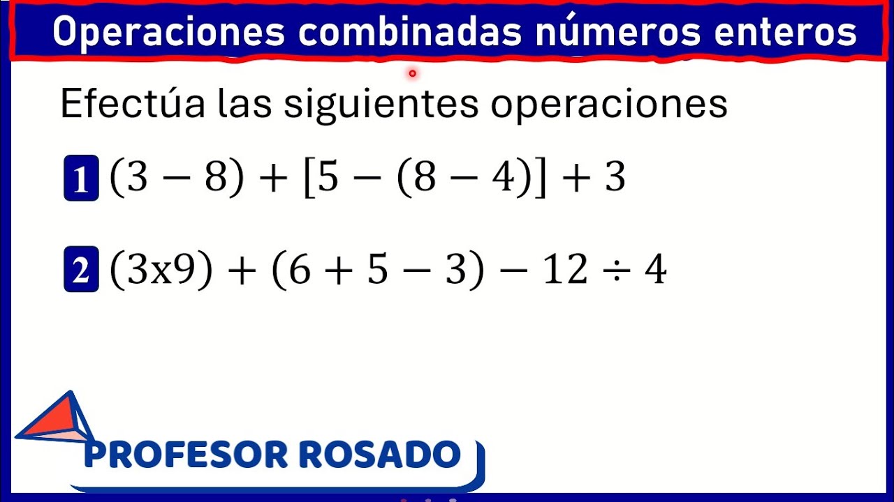 Operaciones combinadas con números enteros (suma resta multiplicación y ...