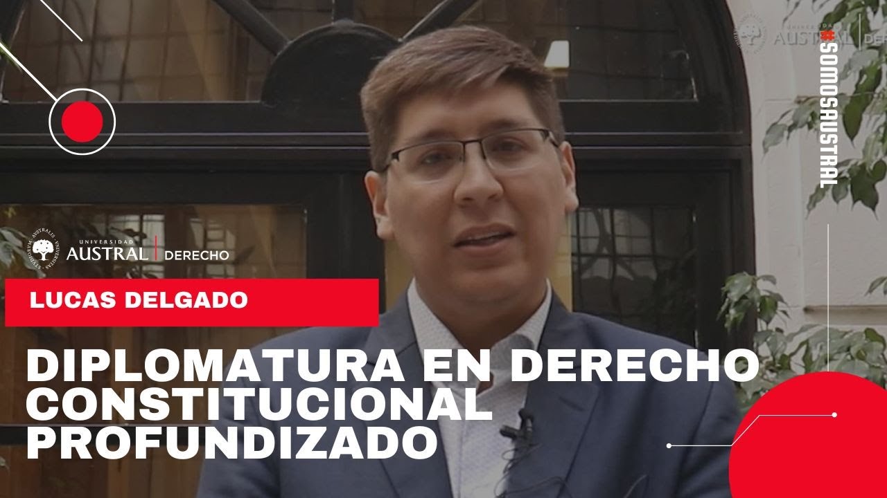 Testimonio Lucas Delgado | Diplomatura en Derecho Constitucional ...