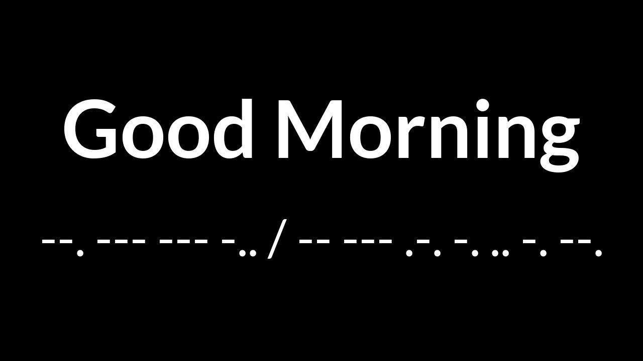 Good Morning in Morse Code - YouTube