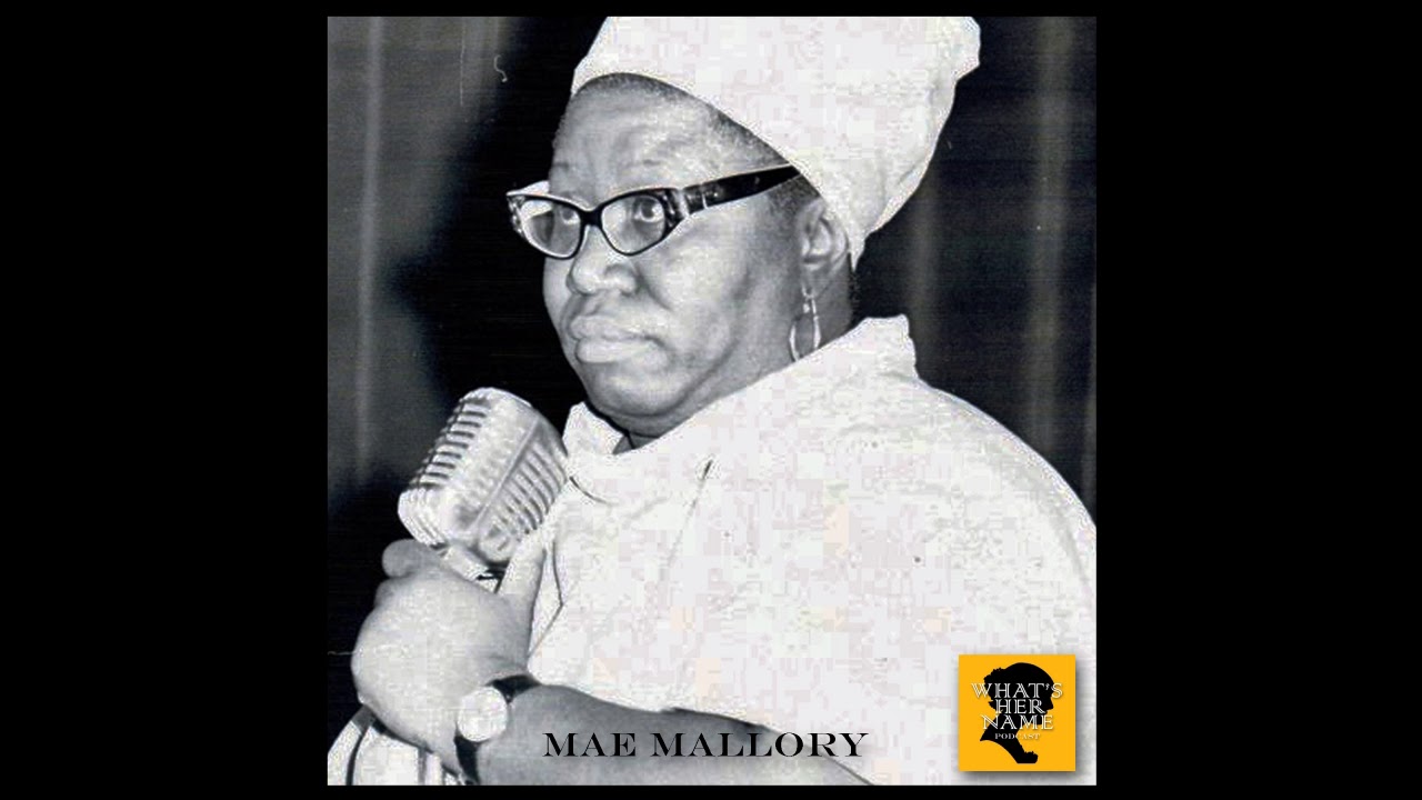 THE REVOLUTIONARY Mae Mallory: What'sHerName Podcast Episode 25 - YouTube
