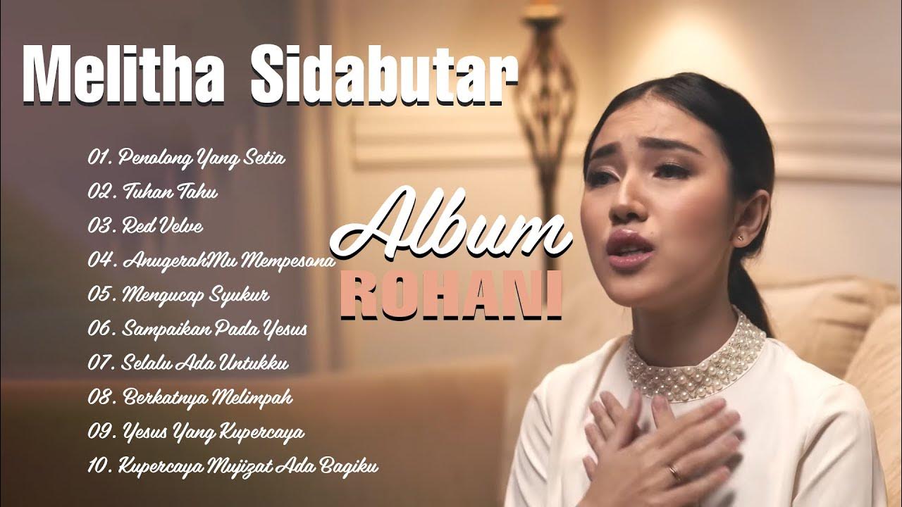 Melitha Sidabutar Full Album - Melitha Sidabutar 2024- Lagu Rohani Kristen Terbaru 2024 ...
