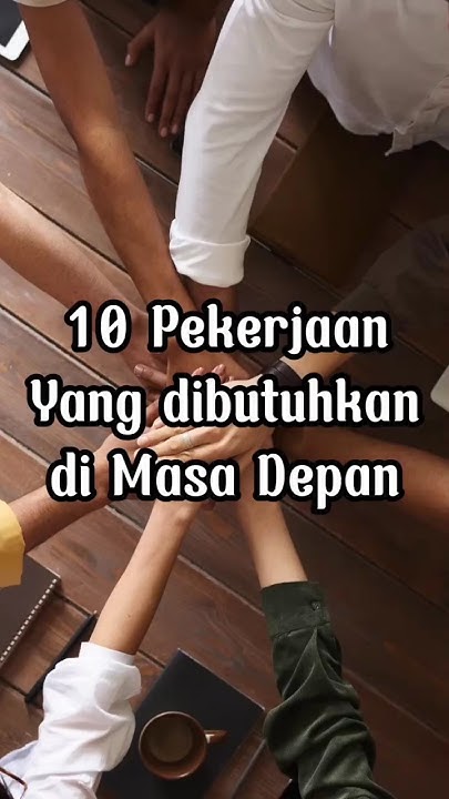 10 Pekerjaan yang Dibutuhkan di Masa Depan - YouTube