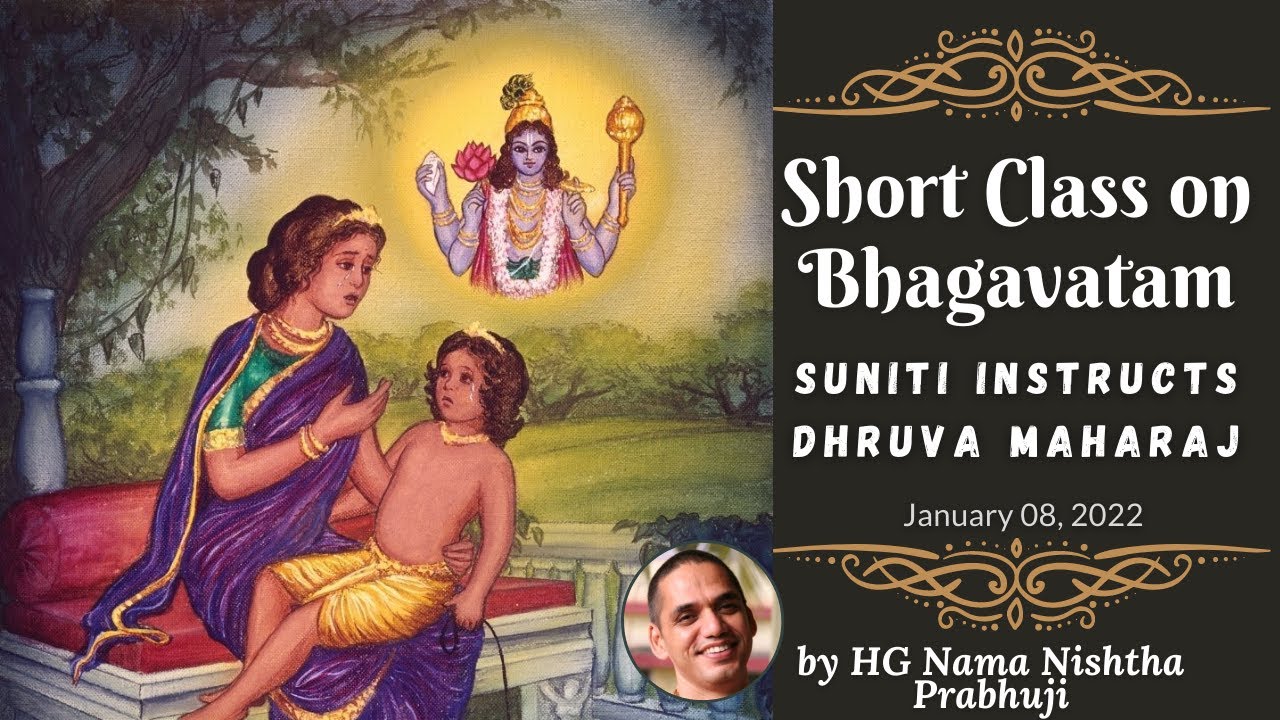 Short Class Jan 8, 2022 - Queen Suniti Instructs Dhruva Maharaj to ...
