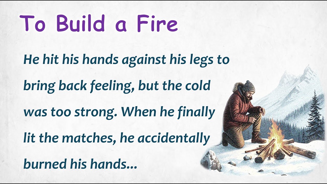 Improve Your English - Level 2 - A2 💥 Storytelling | To Build a Fire ...