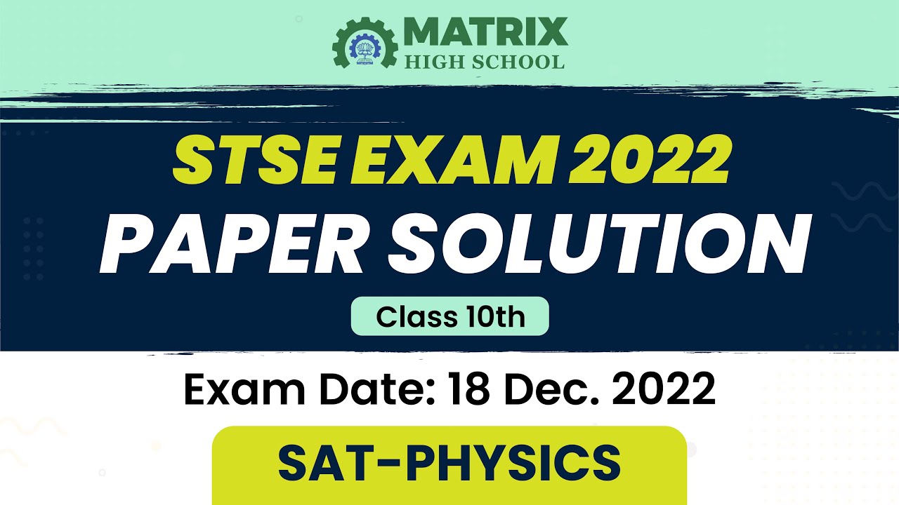 STSE 2022 SAT PHYSICS 10th Class Paper Video Solution of 18 Dec. 2022 ...