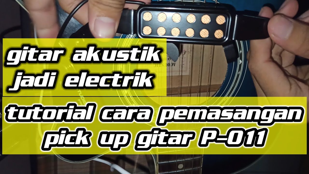 Tutorial Cara Memasang Pick Up Gitar Akustik P-011 Taffstudio, Gitar ...