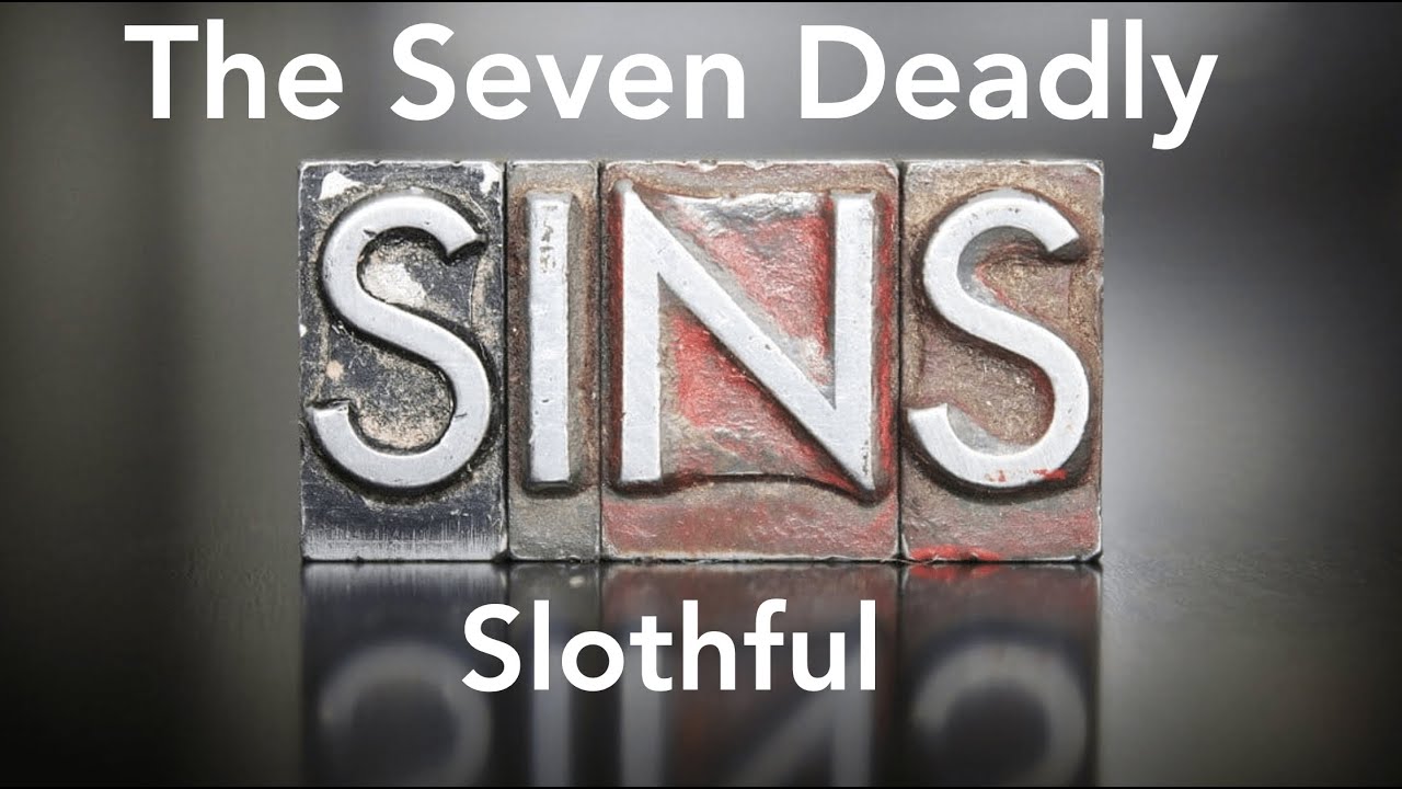 THE SEVEN DEADLY SINS- SLOTHFUL | TOLBC BIBLE STUDY - YouTube