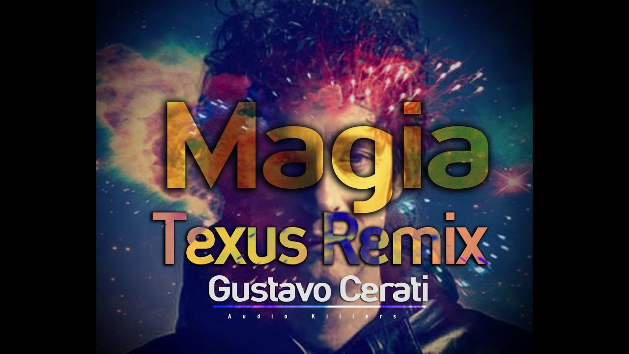 Magia - Gustavo Cerati - (Texus VideoRemix) Homenaje - YouTube