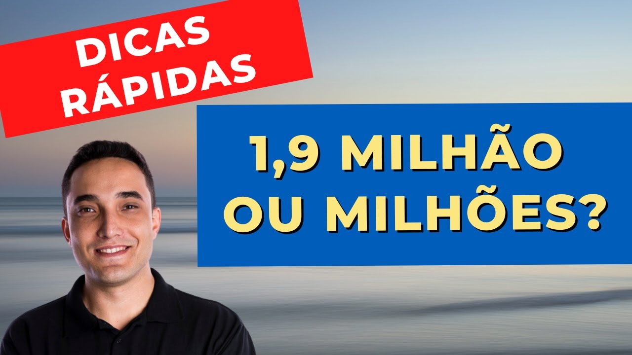 MILHÃO OU MILHÕES? SAIBA DE UMA VEZ POR TODAS! - DICAS RÁPIDAS DE ...