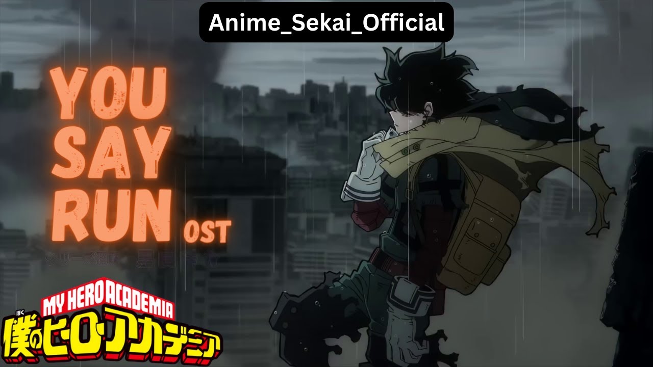 My Hero Academia | You Say Run OST | Anime Sekai Official #mha # ...