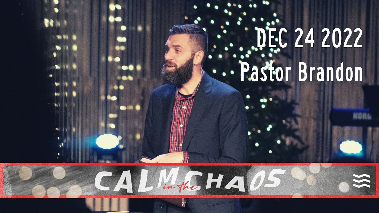 Christmas Eve | Calm In The Chaos | Saturday, December 24th | Pastor ...