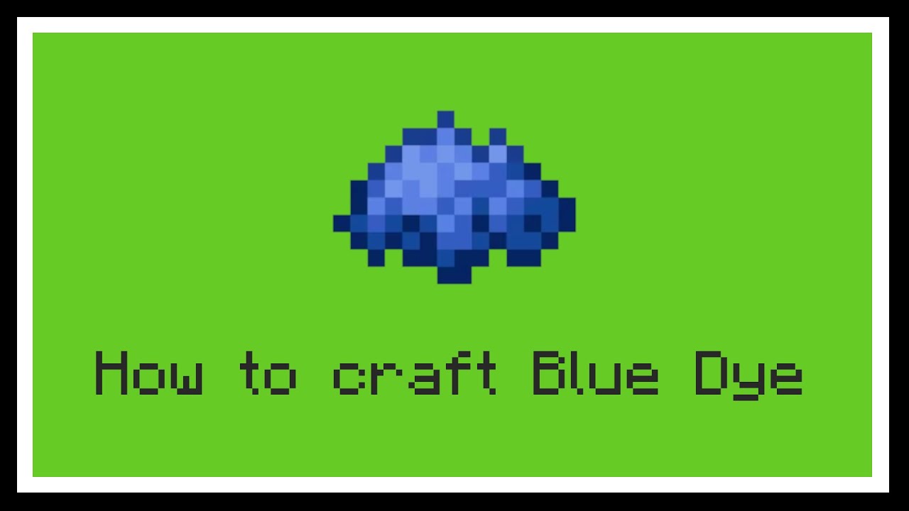 How To Craft A Blue Dye Minecraft 1201 Beginners Guide Youtube