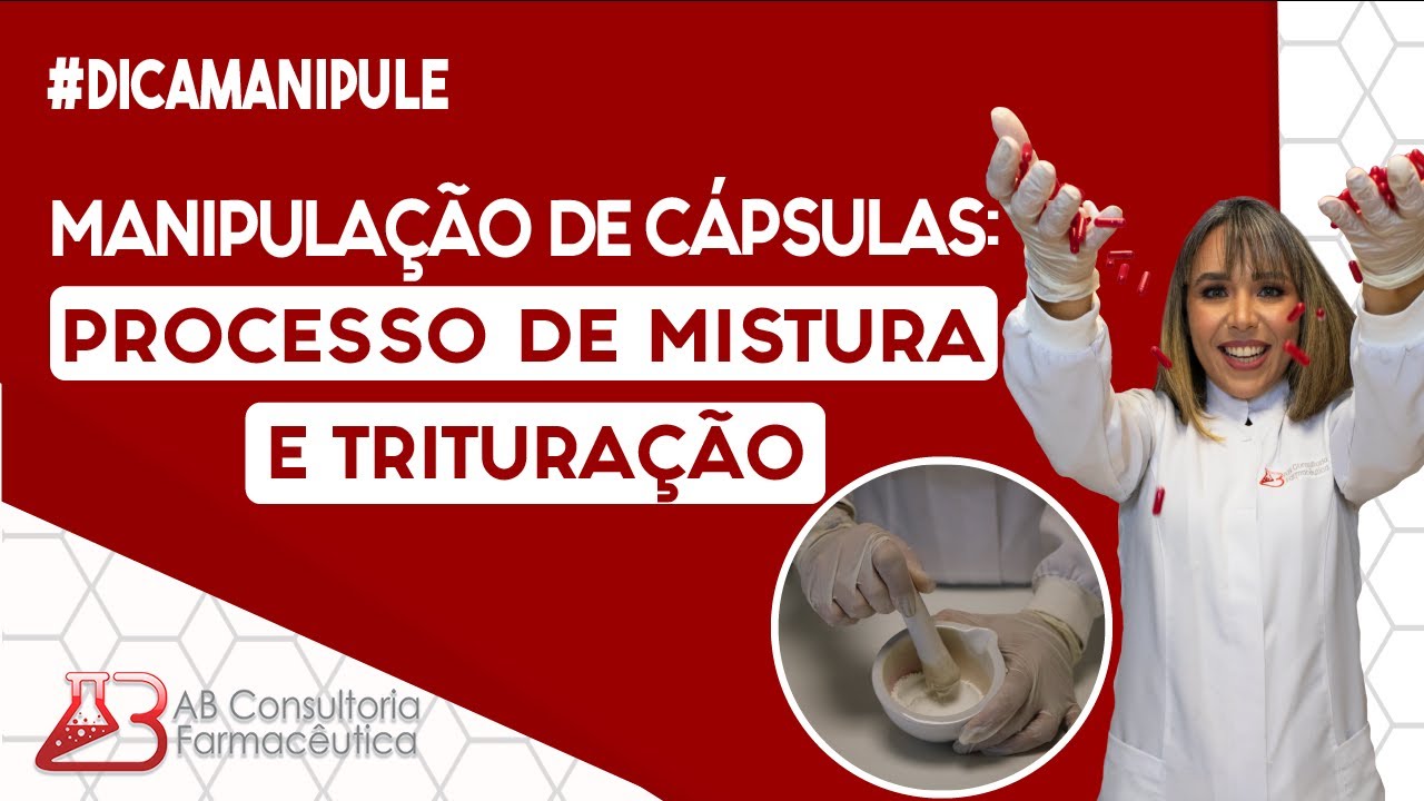MANIPULAÇÃO DE CÁPSULAS: PROCESSO DE MISTURA E TRITURAÇÃO | DICA ...