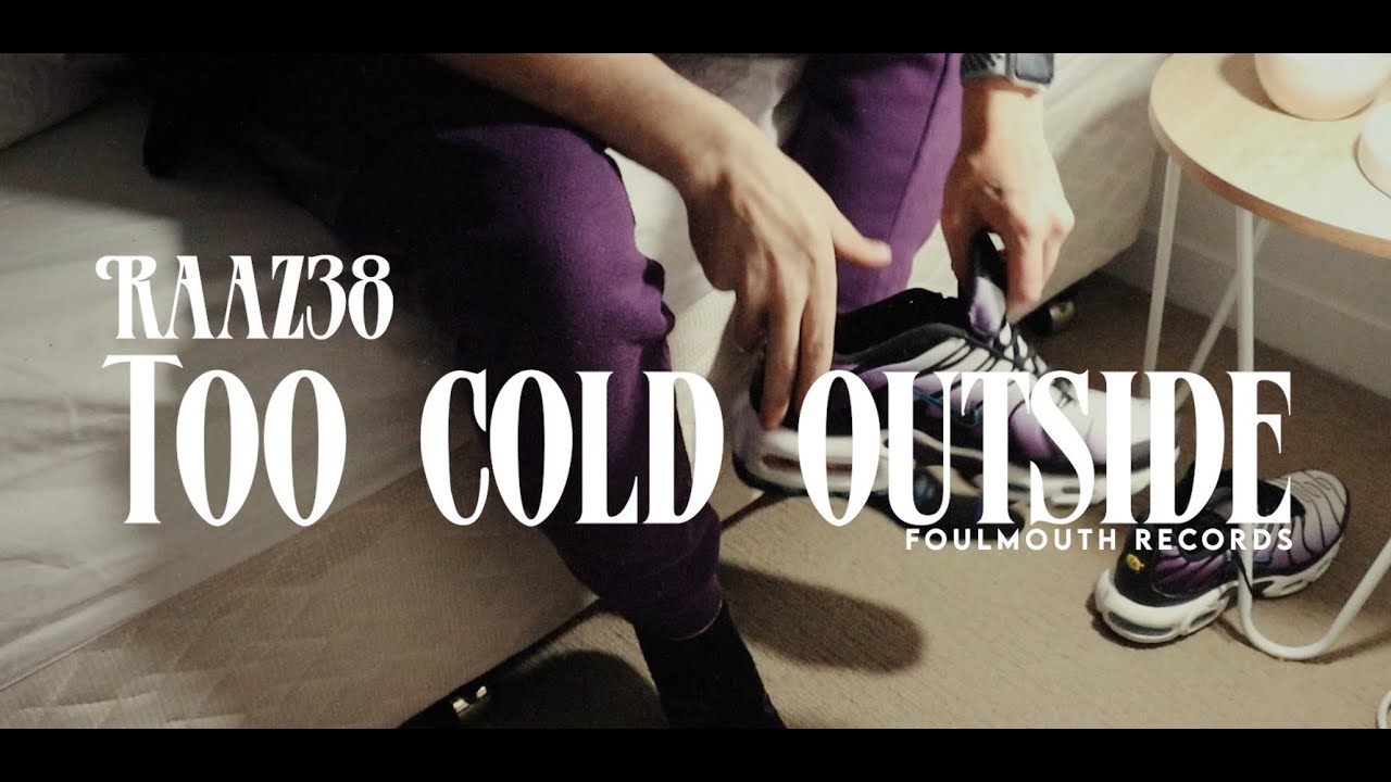 RAAZ38 - TOO COLD OUTSIDE (Official Music Video) - YouTube
