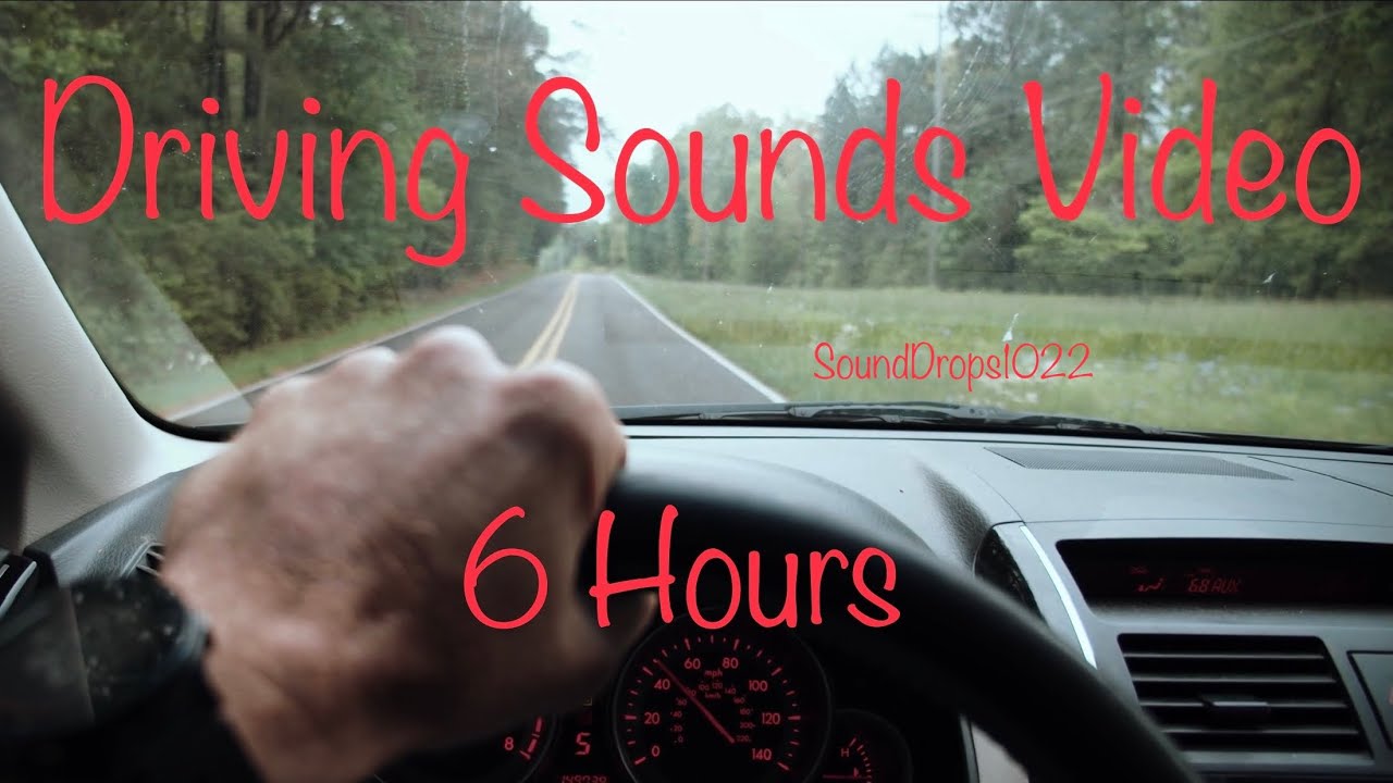 Calming 6 Hours Of Driving Sounds Video - YouTube