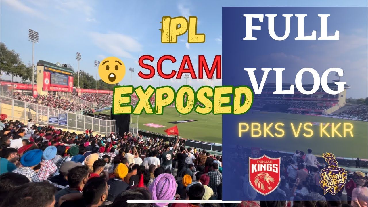 IPL SCAM EXPOSED IN PUNJAB MOHALI | PBKS VS KKR IPL 2023 Vlog | Watch ...