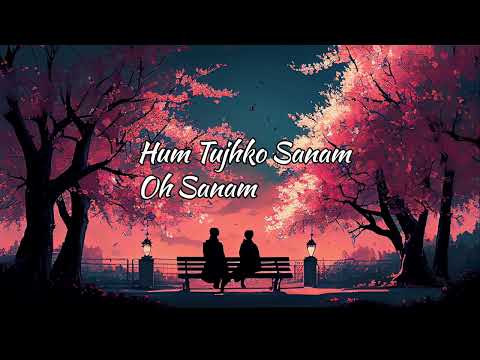 Tujhko Sanam Itna Chahenge song lyrics in hindi #lyrics #lyricvideo #hindi #song