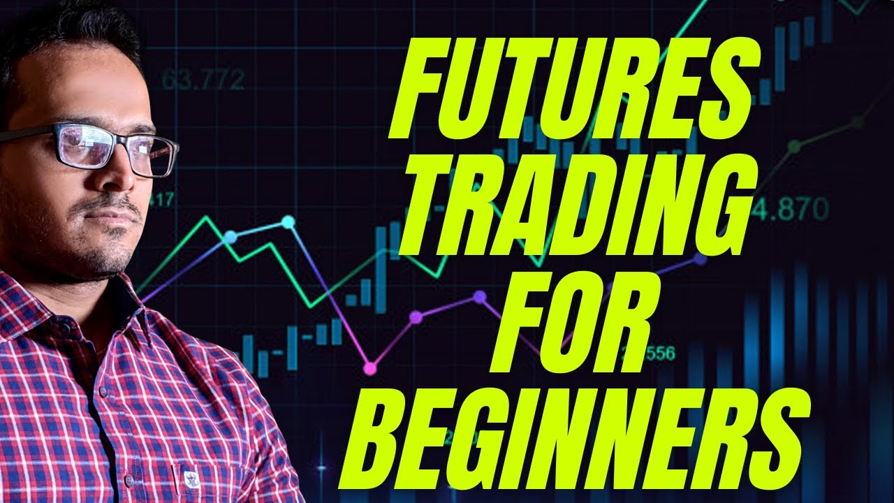 Futures Trading for Beginners | Futures Explained With Example (Part ...