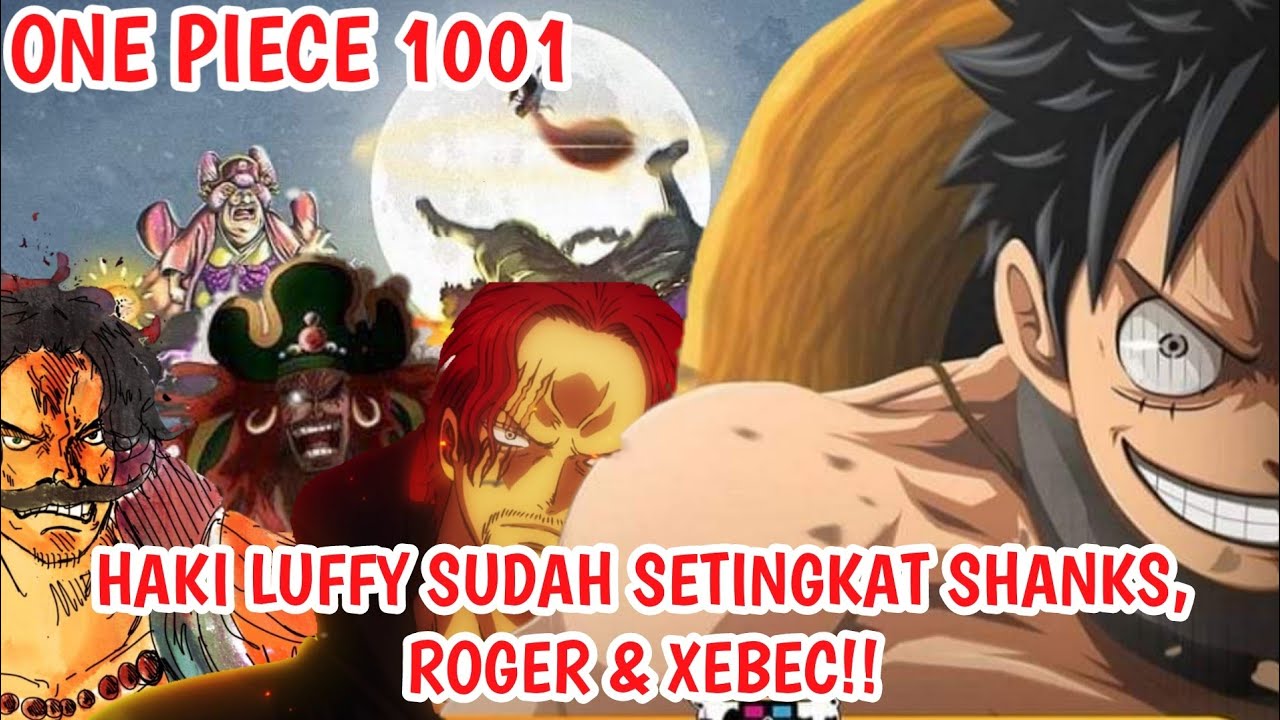 ONE PIECE 1001 - EPIC BATTLE! EDAN! HAKI LUFFY Sudah Setara ROGER ...