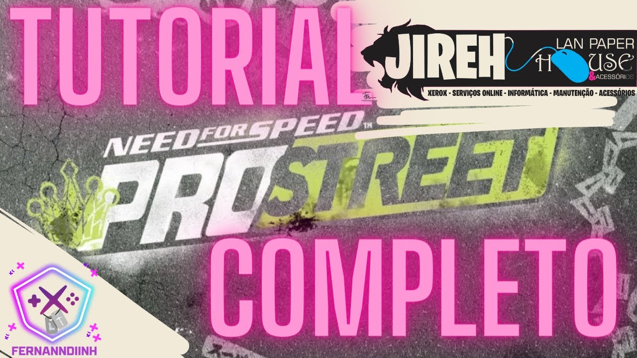 NFS PRO STREET - TUTORIAL COMPLETO - JIREH GAMES - YouTube