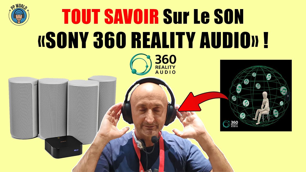 TOUT SAVOIR Sur Le Son IMMERSIF "SONY 360 Reality Audio" (vs Dolby ...