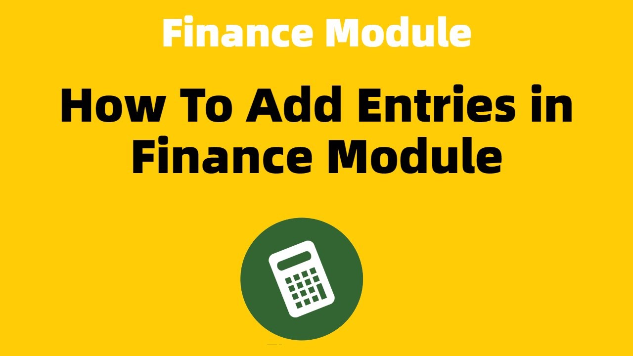 How to Add Entries in Finance Module - YouTube