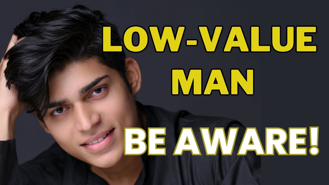 ⚠️5 Signs of a Low-Value Man ⛔ What to Be Aware Of - YouTube