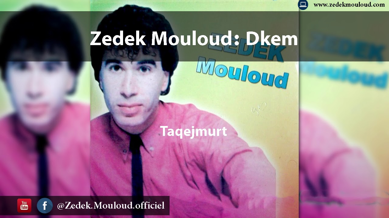 Zedek Mouloud : Dkem (Album Taqejmurt ) - YouTube