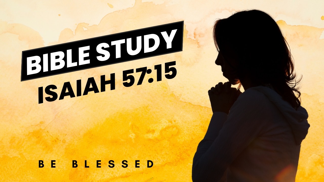 Isaiah 57 15 Bible Study | Embracing God's Promise of Renewal - YouTube