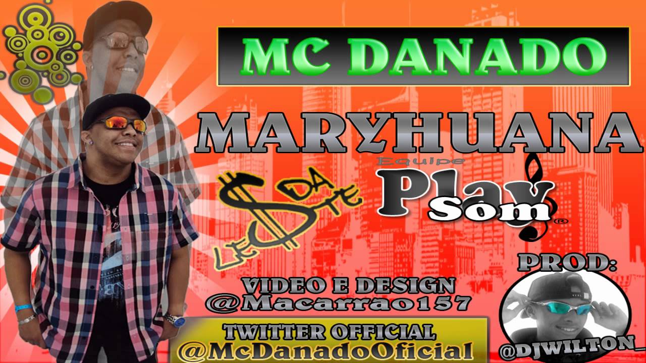 MC DANADO - MARYHUANA ♫ ♪ (( DJ WILTON )) LANÇAMENTO 2012 - YouTube