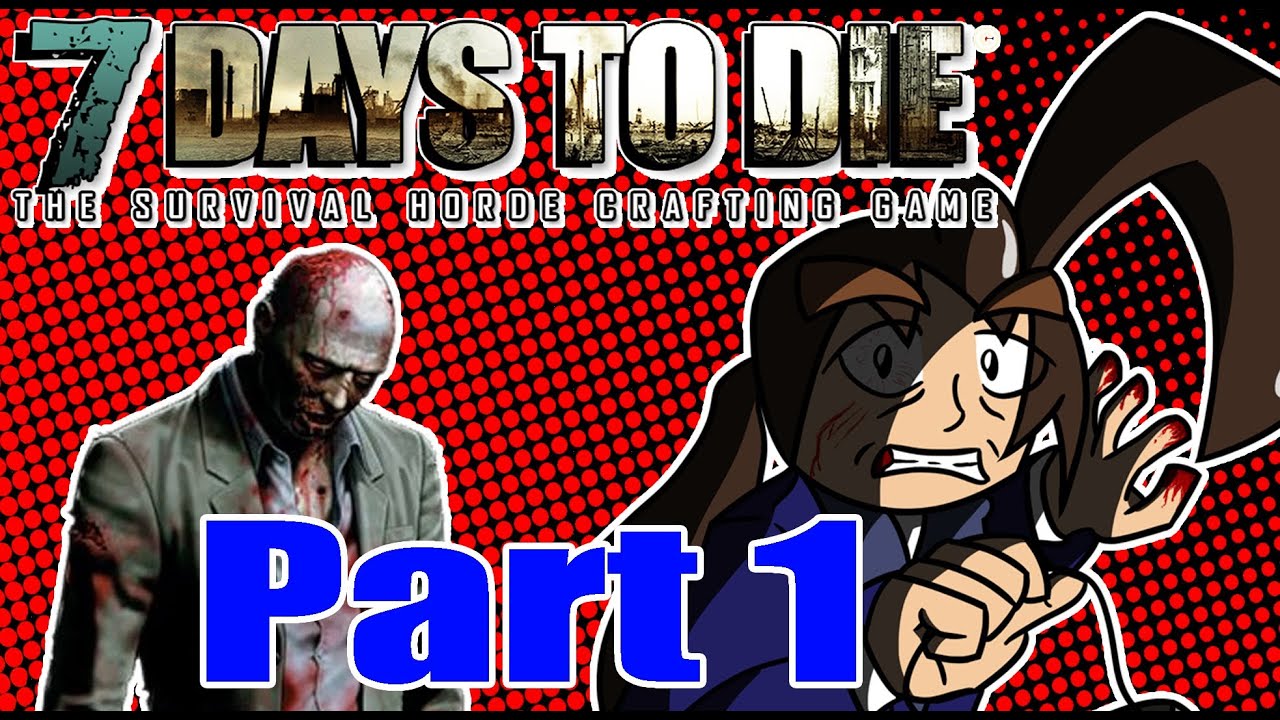 7 Days to Die | New Survival Horror Game! | Part 1: Looting - YouTube