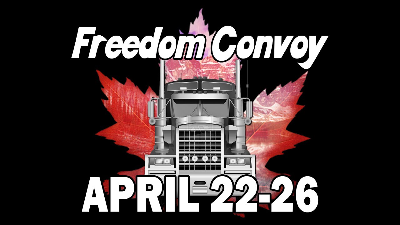 Freedom Convoy April 22th - 26th - YouTube