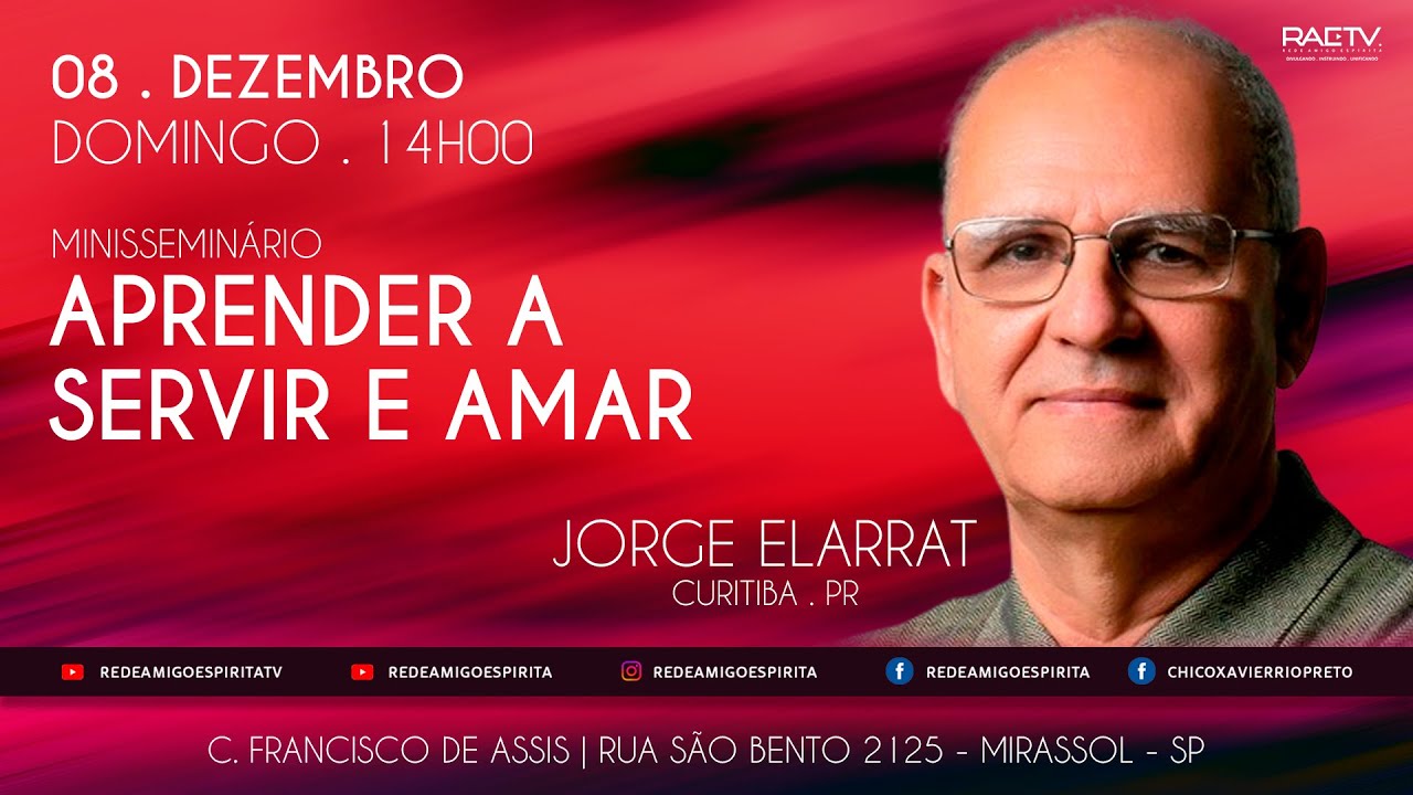 JORGE ELARRAT - Minisseminário: APRENDER A SERVIR E AMAR - YouTube