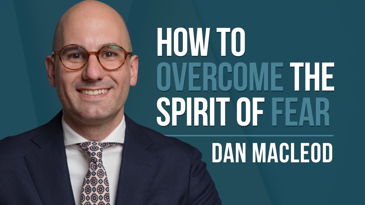 Episode 165 Dan MacLeod How To Overcome The Spirit Of Fear YouTube Episode 165 Dan MacLeod How To Overcome The Spirit Of Fear YouTube