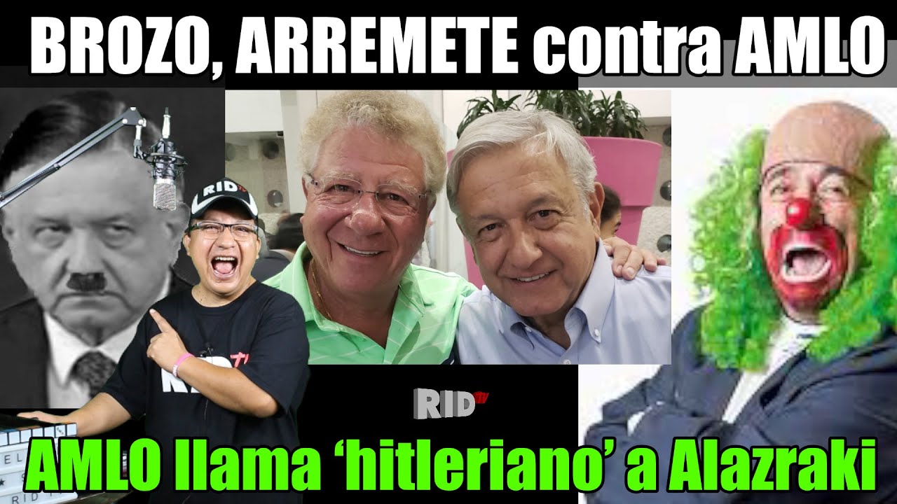 BROZO, analistas, periodistas y políticos ARREMETEN contra AMLO por ...