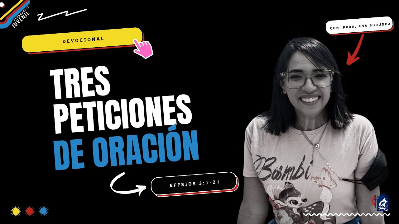 Tres peticiones de oración. Por: Ana Borunda - YouTube