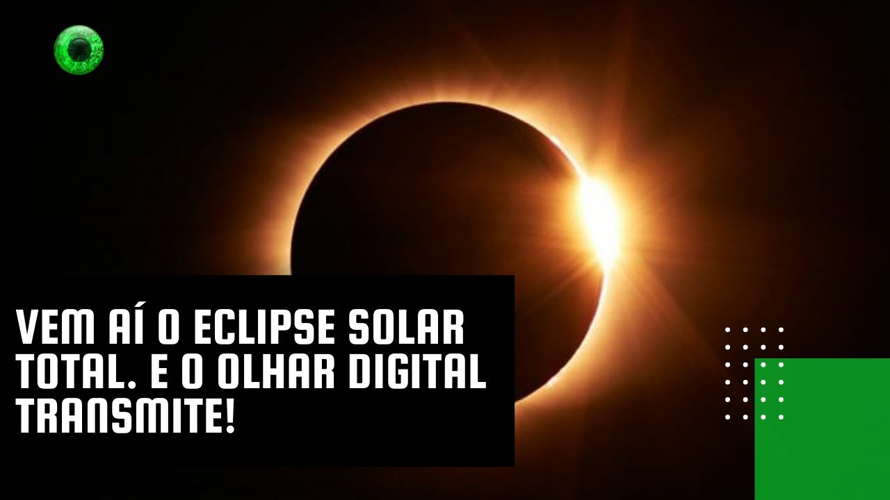 Vem aí o eclipse solar total. E o Olhar Digital transmite! - YouTube