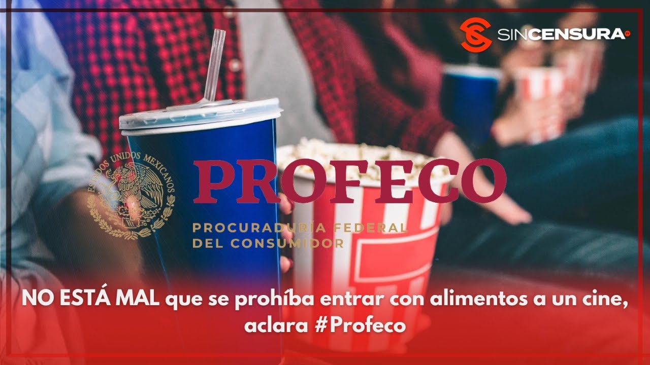 NO ESTÁ MAL que se prohíba entrar con alimentos a un cine, aclara # ...