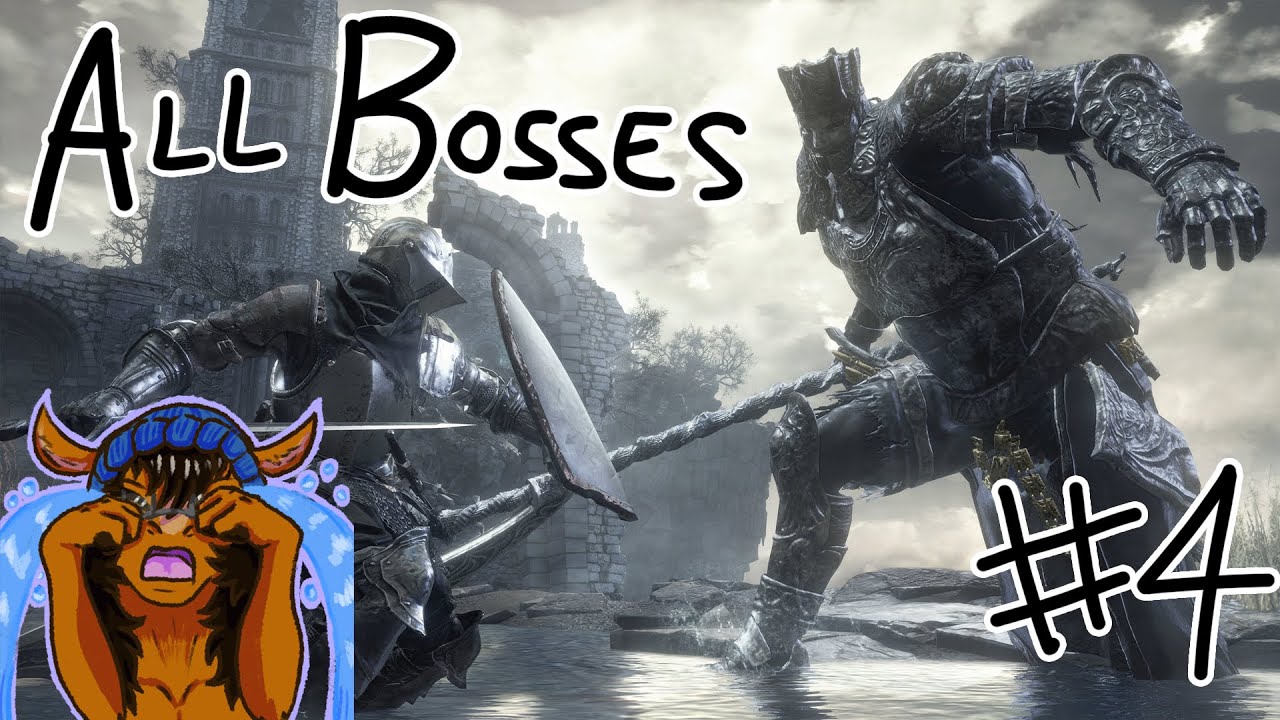Dark Souls III All Bosses Playthrough [Part 4] - YouTube