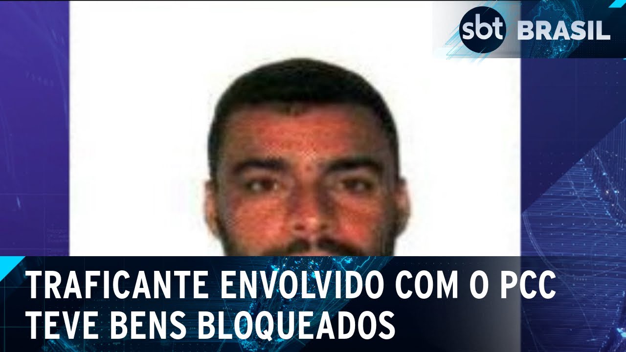 Traficante tem bens bloqueados por lavar dinheiro do PCC | SBT Brasil ...