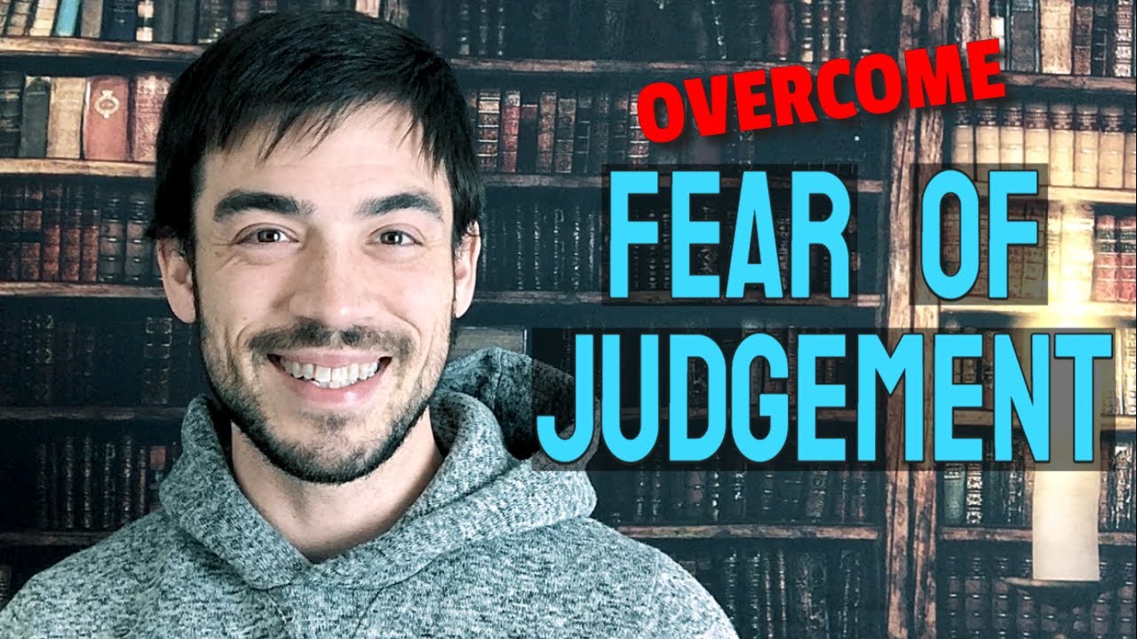 Fear Of Judgement | Social Anxiety Overcoming Mindsets - YouTube