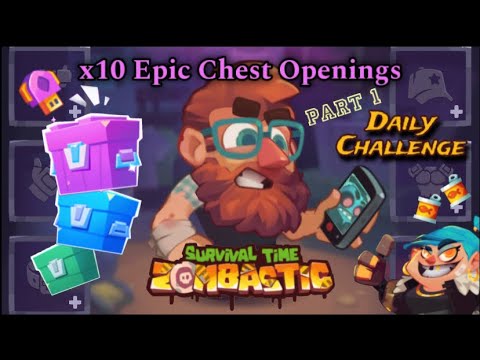 Zombastic: Time to Survive | x10 Epic Chest Openings | Daily Challenge ...