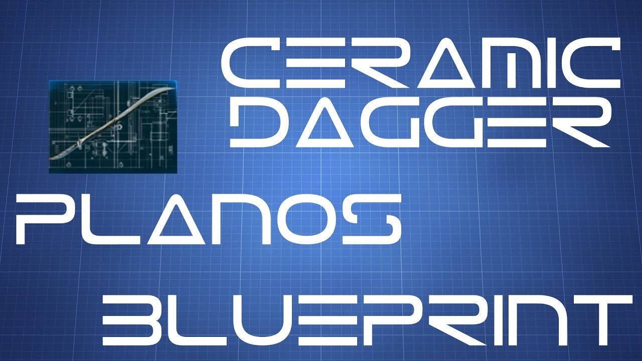 Warframe Ceramic Dagger Planos/Blueprint - YouTube