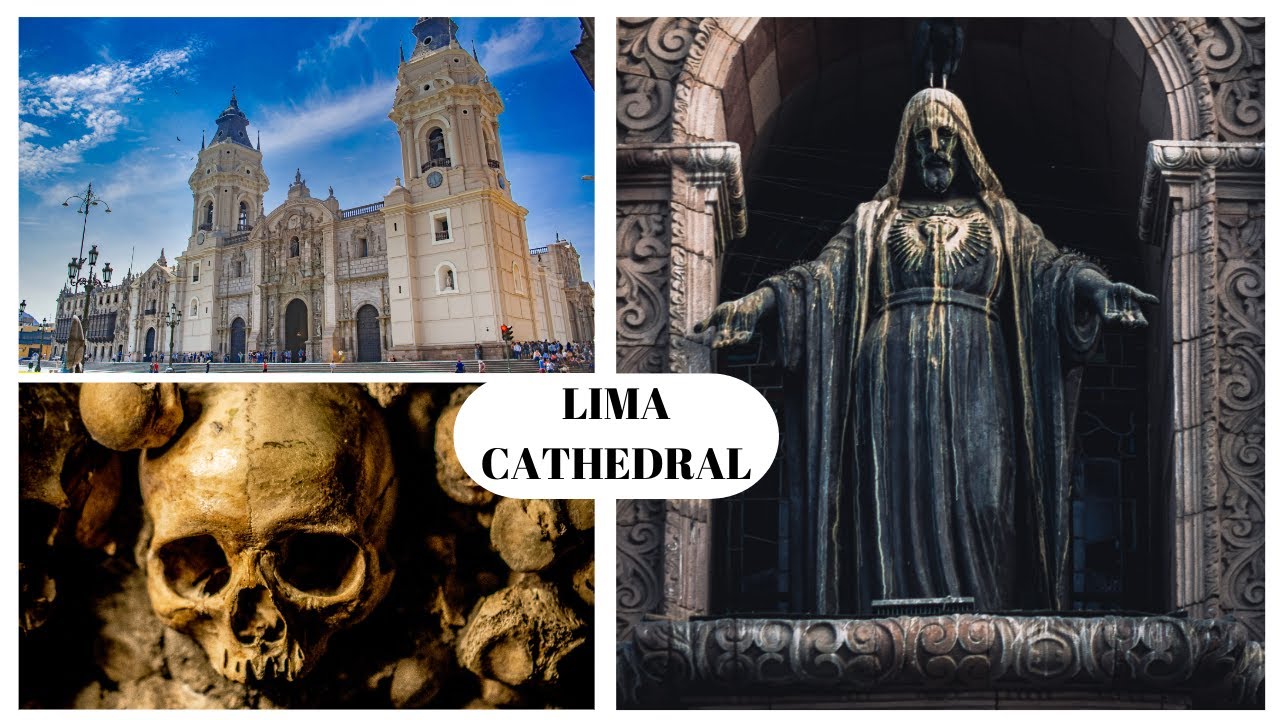 THE ENCHANTING LIMA CATHEDRAL: THE LEGEND OF THE CATHEDRAL'S SKULL ...