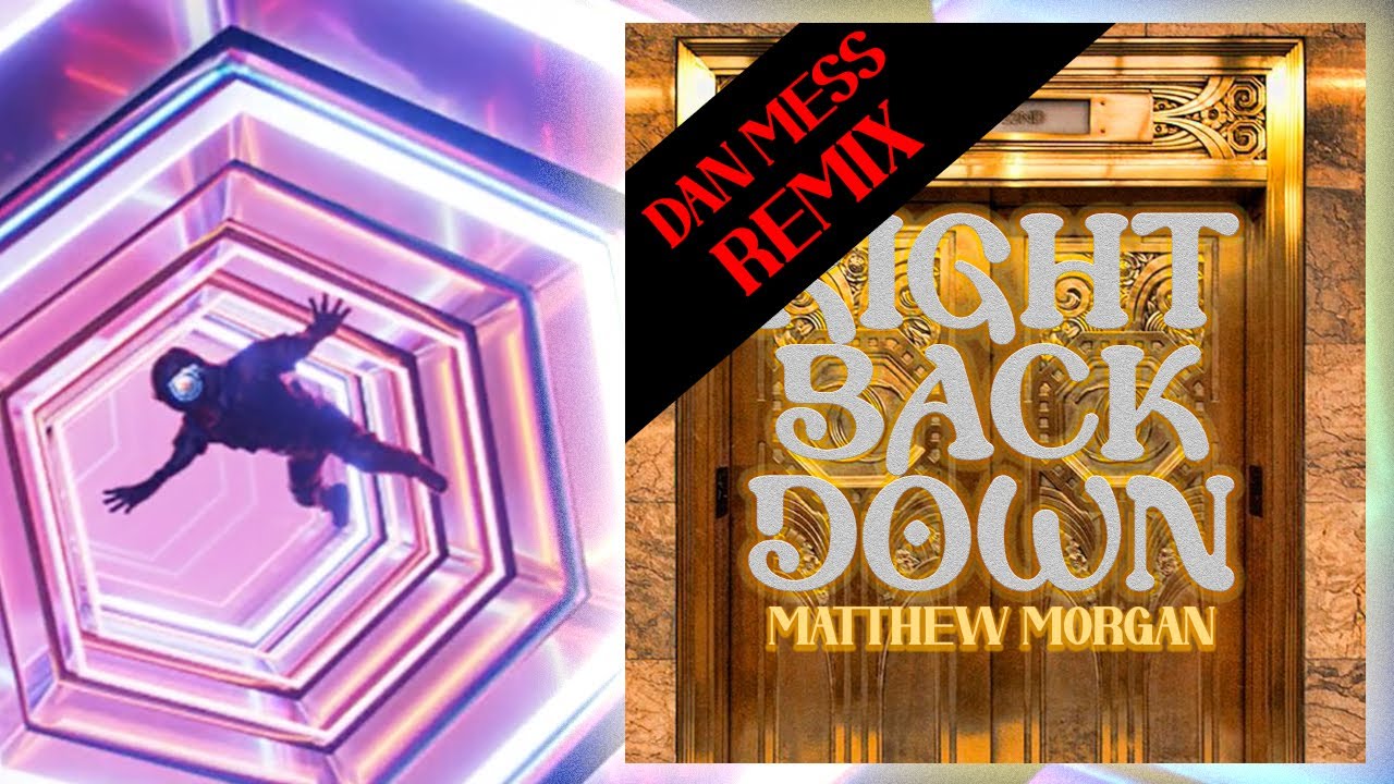 Right Back Down (Dan Mess REMIX) - Matthew Morgan (Official Lyric Video ...
