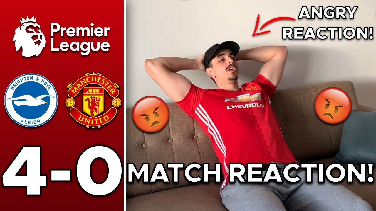 Man Utd Fan Rages Reacting To Brighton 4 0 Man United Brighton V Man