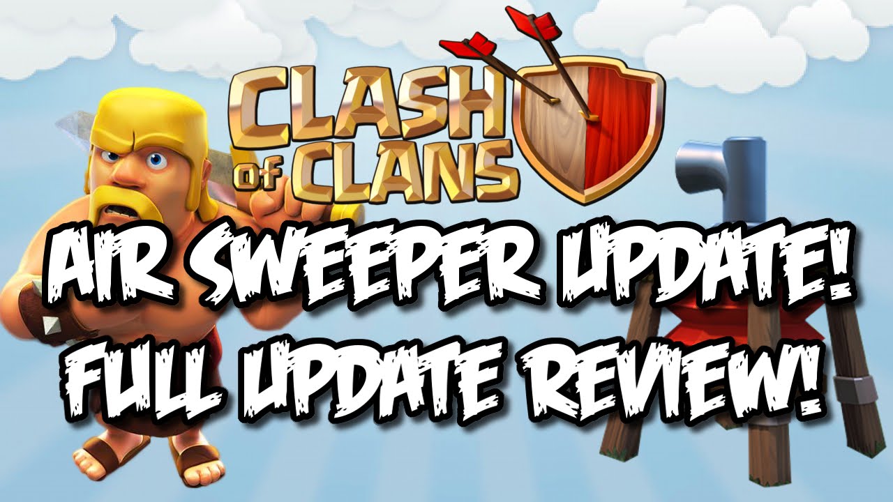 CLASH OF CLANS NEW UPDATE FULL REVIEW! "AIR SWEEPER" NEW DEFENSE UPDATE ...