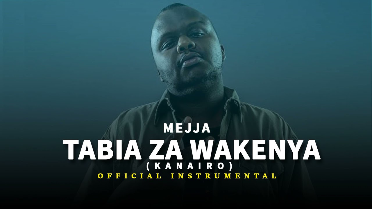 Mejja - Tabia za wa Kenya (Kanairo) [Official instrumental] - YouTube